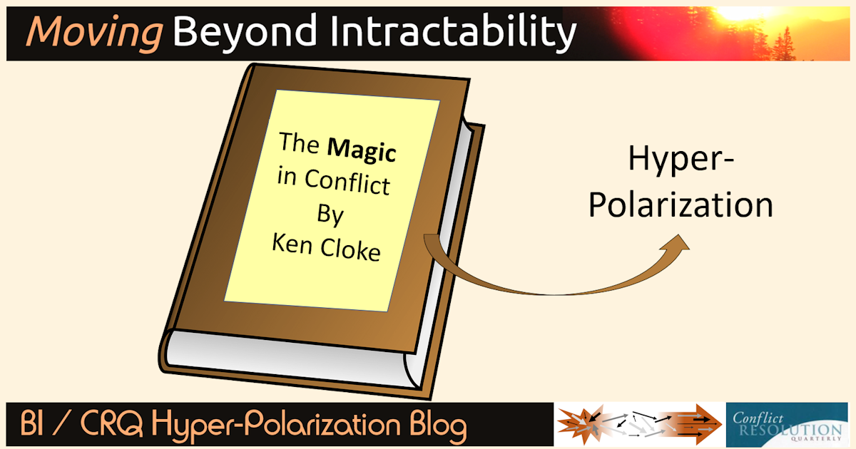 Ken Cloke: Hyper-Polarization | Beyond Intractability